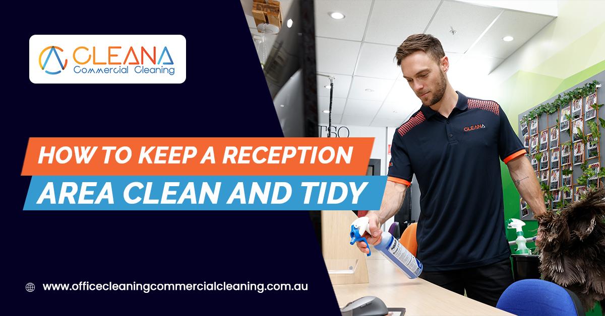 How to Keep an Office Reception Area Clean and Tidy