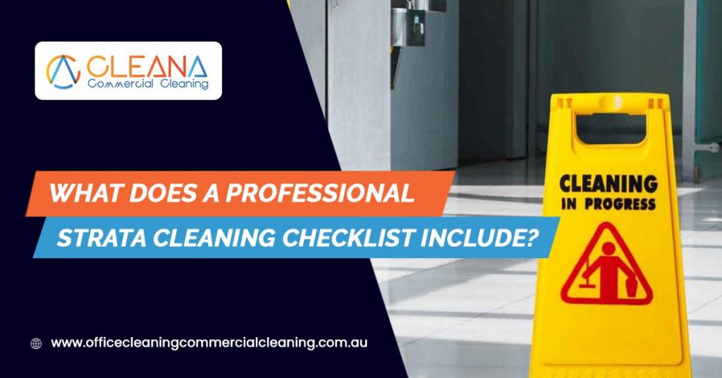 What Does a Professional Strata Cleaning Checklist Include?